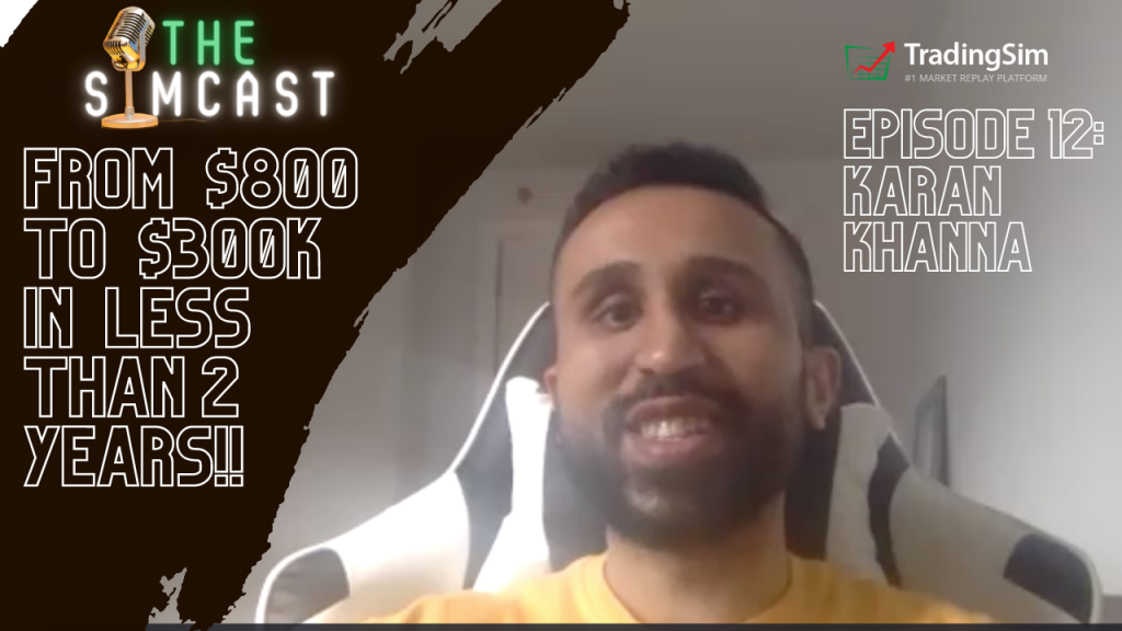 SimCast Ep. 12 — Karan Khanna: From $800 to $300k in less than 2 years ...